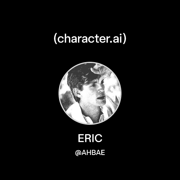 Chat with ERIC | character.ai | Personalized AI for every moment of ...