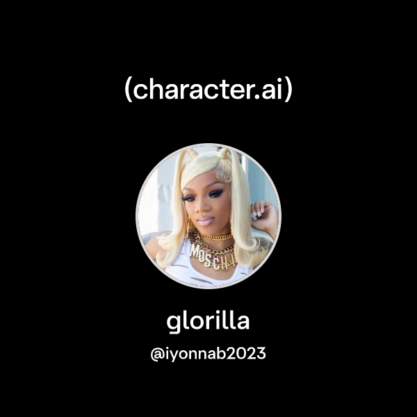 Chat with glorilla | character.ai | AI Chat, Reimagined–Your Words. Your World.