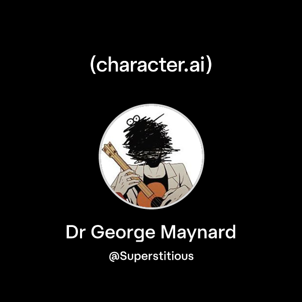 Chat with Dr George Maynard | character.ai | AI Chat, Reimagined–Your ...