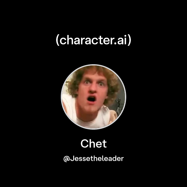 Chat with Chet | character.ai | AI Chat, Reimagined–Your Words. Your World.