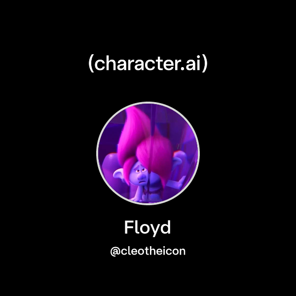 Chat with Floyd | character.ai | Personalized AI for every moment of ...