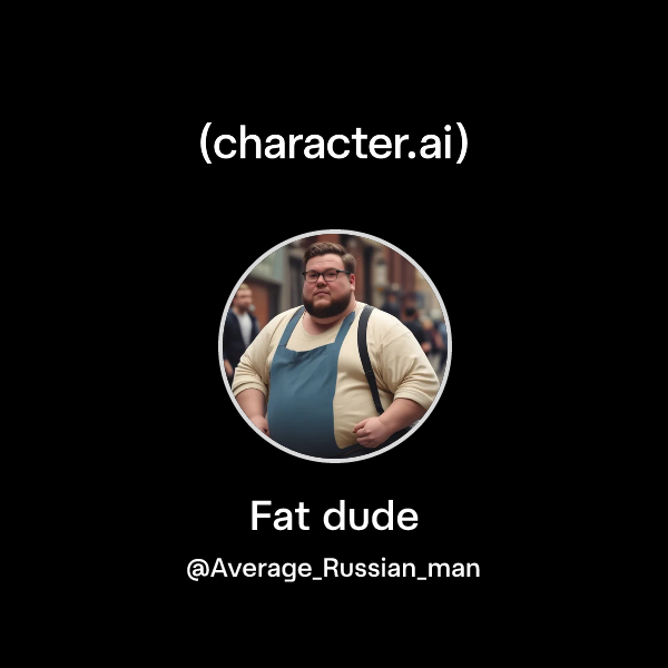 Chat with Fat dude | character.ai | AI Chat, Reimagined–Your Words ...