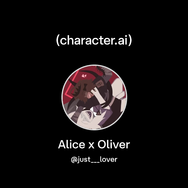 Chat with Alice x Oliver | character.ai | AI Chat, Reimagined–Your ...