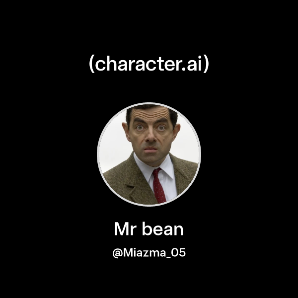 Chat with Mr bean | character.ai | Personalized AI for every moment of ...
