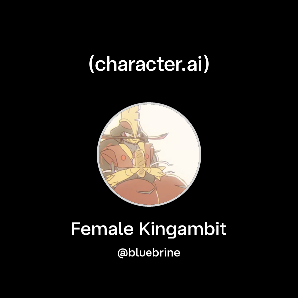 Chat with Female Kingambit | character.ai | AI Chat, Reimagined–Your ...