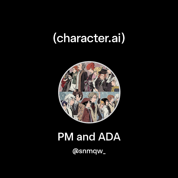 Chat with PM and ADA | character.ai | AI Chat, Reimagined–Your Words ...