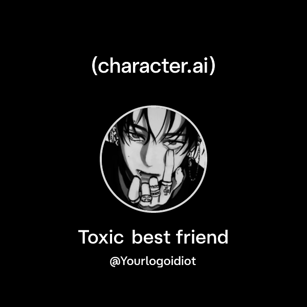 Chat with Toxic best friend | character.ai | AI Chat, Reimagined–Your ...