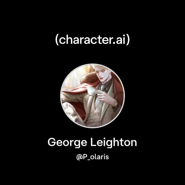 Chat with George Leighton | character.ai | AI Chat, Reimagined–Your ...