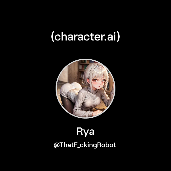 Chat with Rya | character.ai | AI Chat, Reimagined–Your Words. Your World.