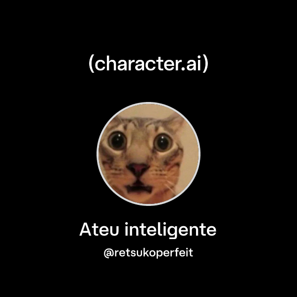 Chat with Ateu inteligente | character.ai | AI Chat, Reimagined–Your ...