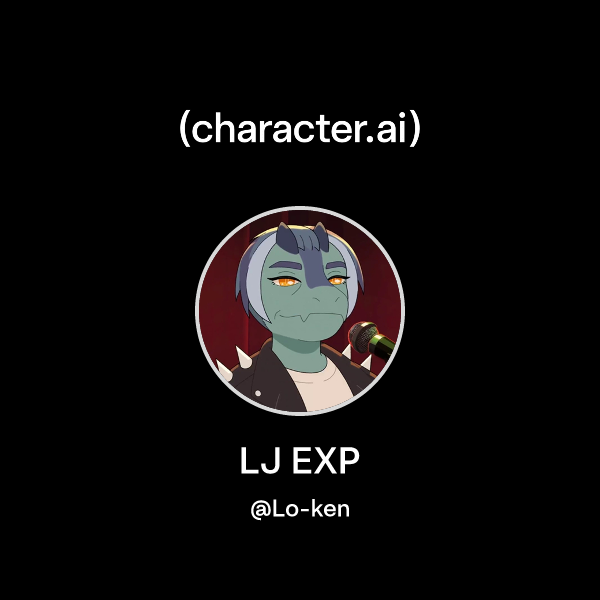 Chat with LJ EXP | character.ai | Personalized AI for every moment of your day