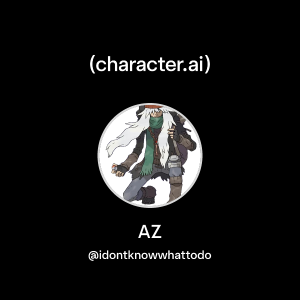 Chat with AZ | character.ai | AI Chat, Reimagined–Your Words. Your World.