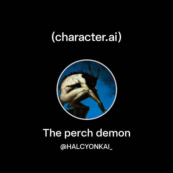 Chat with The perch demon | character.ai | Personalized AI for every ...
