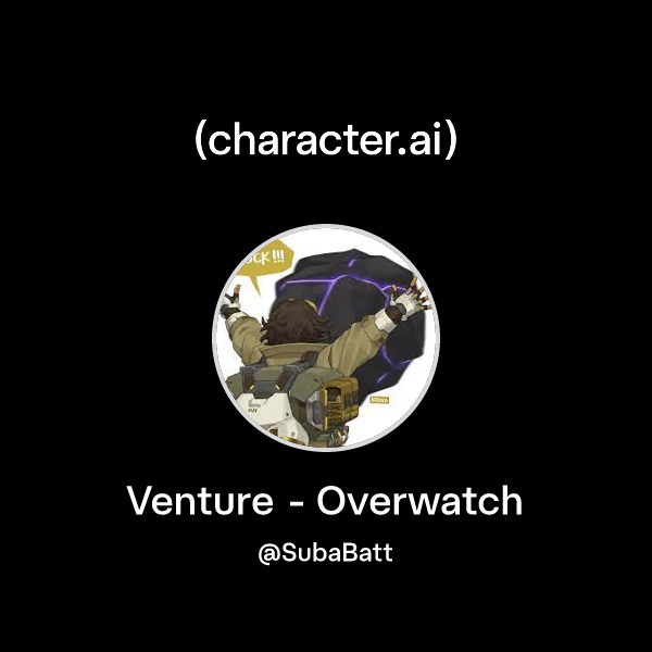 Chat with Venture - Overwatch | character.ai | Personalized AI for ...