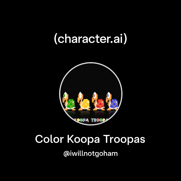 Chat with Color Koopa Troopas | character.ai | Personalized AI for every moment of your day