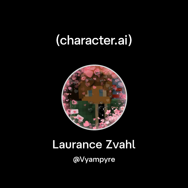 Chat with Laurance Zvahl | character.ai | AI Chat, Reimagined–Your ...