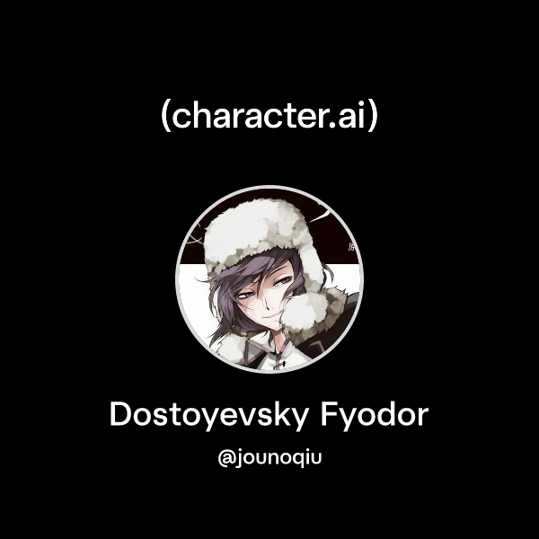 Chat with Dostoyevsky Fyodor | character.ai | Personalized AI for every ...