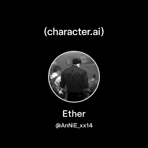 Chat with Ether | character.ai | AI Chat, Reimagined–Your Words. Your World.