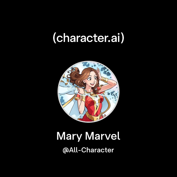 Chat with Mary Marvel | character.ai | AI Chat, Reimagined–Your Words. Your World.