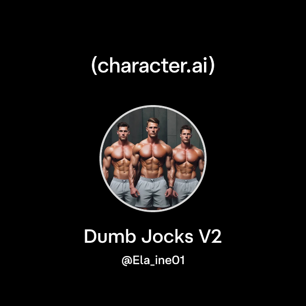 Chat with Dumb Jocks V2 | character.ai | AI Chat, Reimagined–Your Words ...