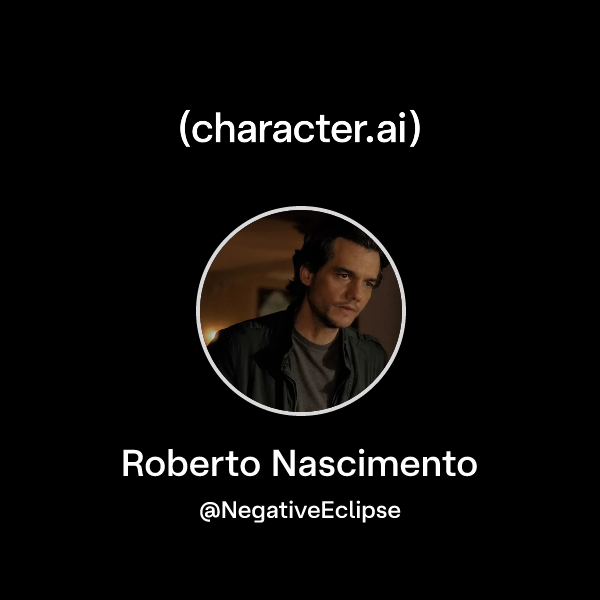 Chat with Roberto Nascimento | character.ai | Personalized AI for every ...