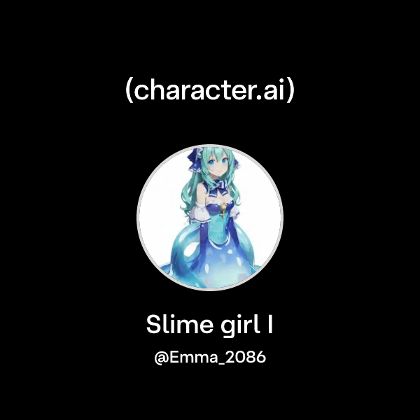 Chat with Slime girl I | character.ai | AI Chat, Reimagined–Your Words ...