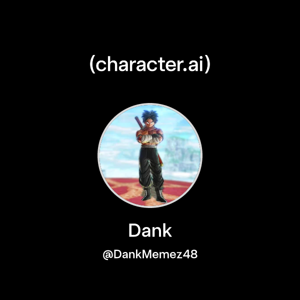 Chat with Dank | character.ai | AI Chat, Reimagined–Your Words. Your World.