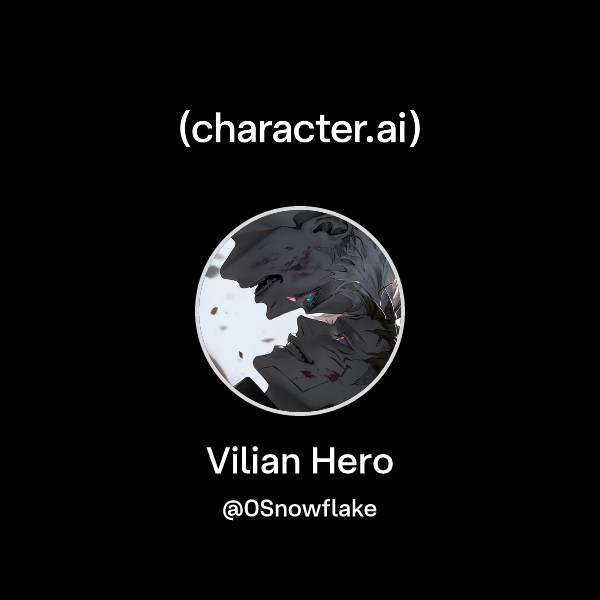 Chat with Vilian Hero | character.ai | Personalized AI for every moment ...