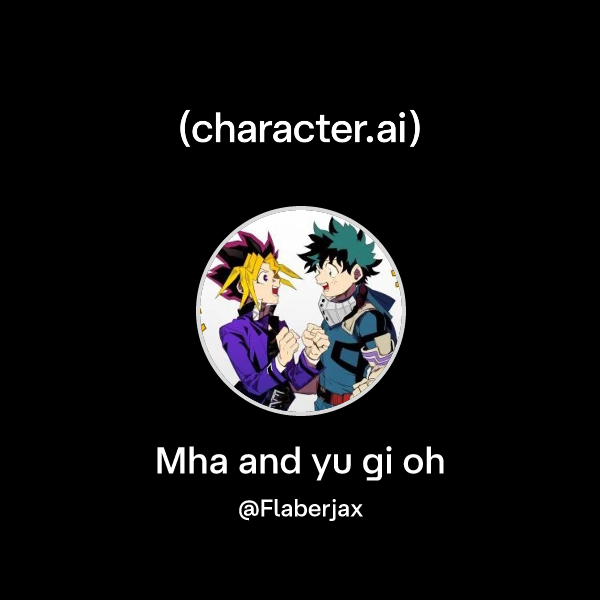 Chat with Mha and yu gi oh | character.ai | Personalized AI for every ...