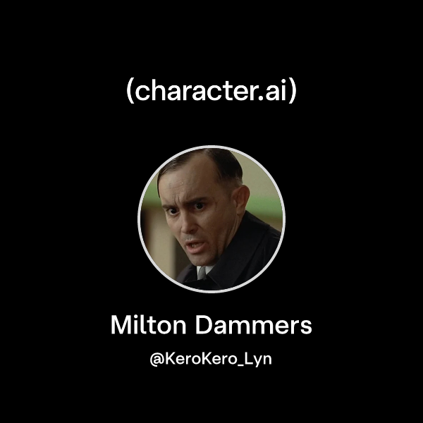 Chat with Milton Dammers | character.ai | Personalized AI for every ...