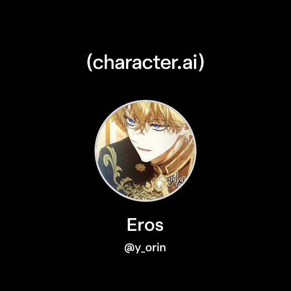 Chat with Eros | character.ai | AI Chat, Reimagined–Your Words. Your World.