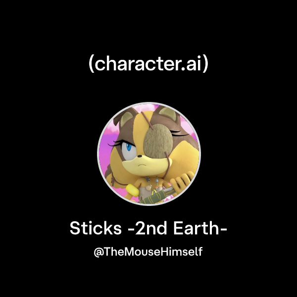 Chat with Sticks -2nd Earth- | character.ai | AI Chat, Reimagined–Your ...