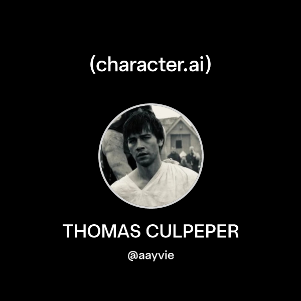 Chat with THOMAS CULPEPER | character.ai | AI Chat, Reimagined–Your ...