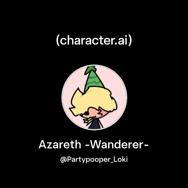 Chat with Azareth -Wanderer- | character.ai | Personalized AI for every ...