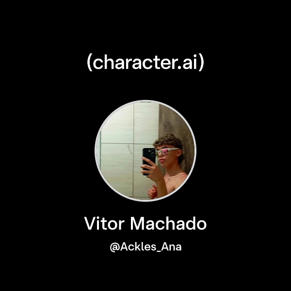 Chat with Vitor Machado | character.ai | AI Chat, Reimagined–Your Words. Your World.