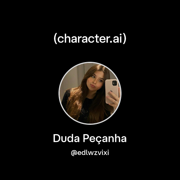 Chat with Duda Peçanha | character.ai | Personalized AI for every ...