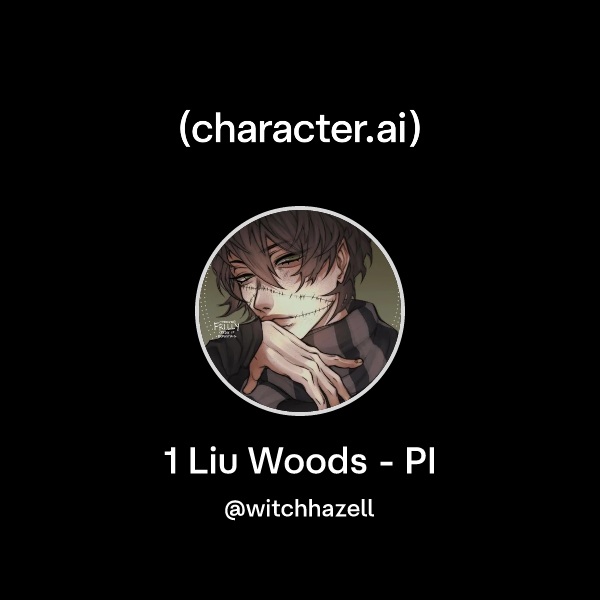 Chat with 1 Liu Woods - PI | character.ai | AI Chat, Reimagined–Your ...