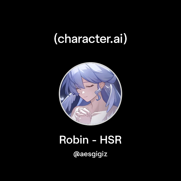 Chat with Robin - HSR | character.ai | AI Chat, Reimagined–Your Words ...