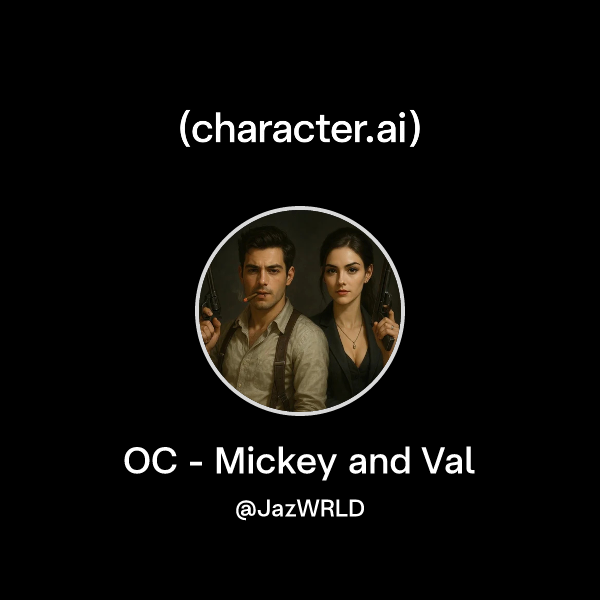 Chat with OC - Mickey and Val | character.ai | AI Chat, Reimagined–Your ...