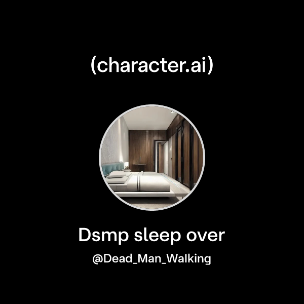 Chat with Dsmp sleep over | character.ai | AI Chat, Reimagined–Your ...