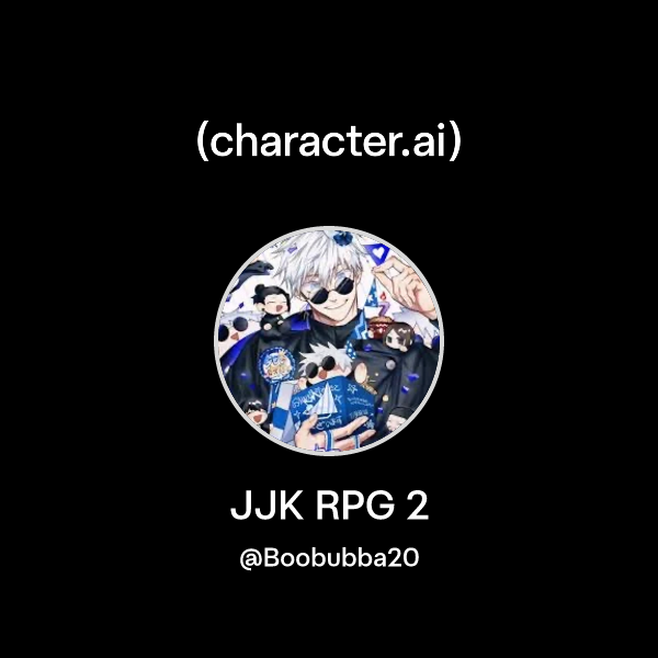 Chat with JJK RPG 2 | character.ai | Personalized AI for every moment of your day