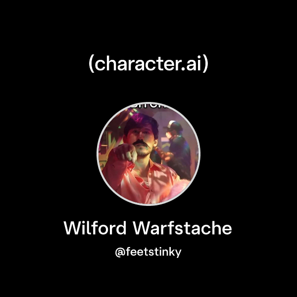 Chat with Wilford Warfstache | character.ai | AI Chat, Reimagined–Your Words. Your World.