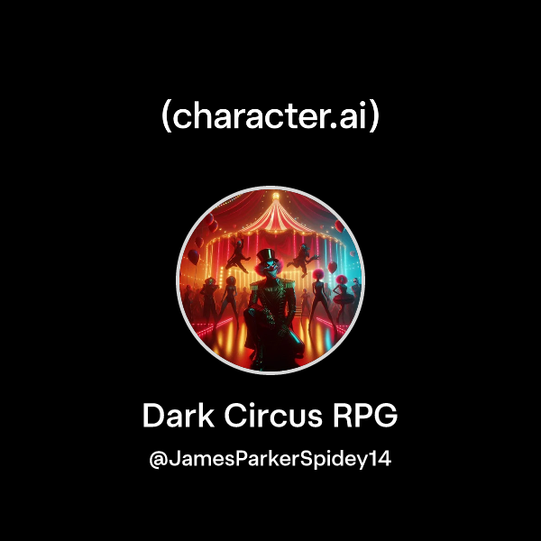 Chat with Dark Circus RPG | character.ai | Personalized AI for every ...