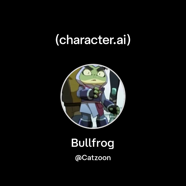 Chat with Bullfrog | character.ai | Personalized AI for every moment of ...