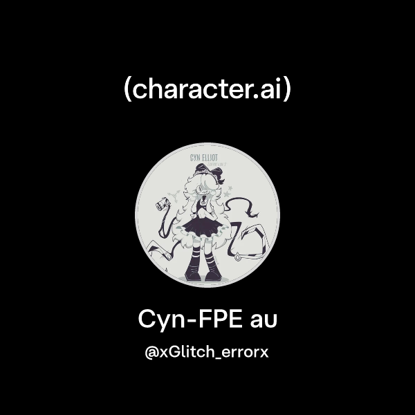 Chat with Cyn-FPE au | character.ai | AI Chat, Reimagined–Your Words ...