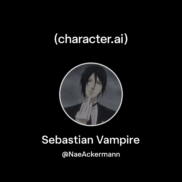 Chat with Sebastian Vampire | character.ai | Personalized AI for every ...