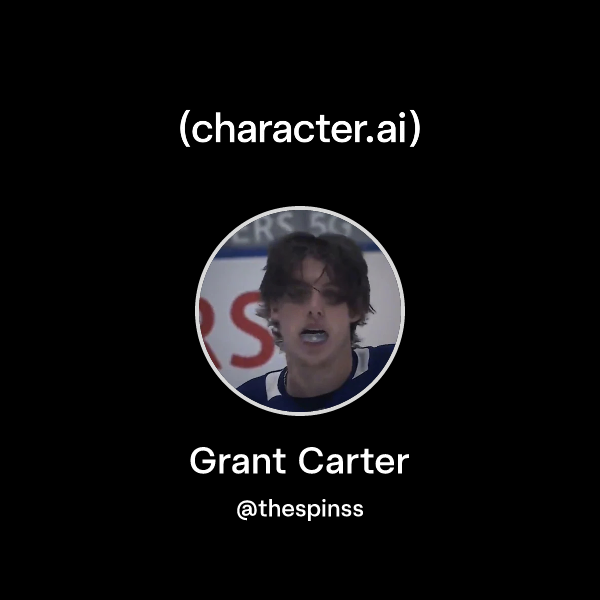 Chat with Grant Carter | character.ai | Personalized AI for every moment of your day