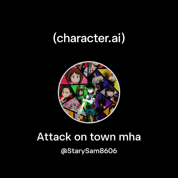 Chat with Attack on town mha | character.ai | Personalized AI for every ...