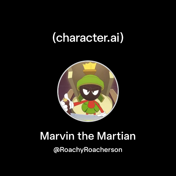 Chat with Marvin the Martian | character.ai | AI Chat, Reimagined–Your ...