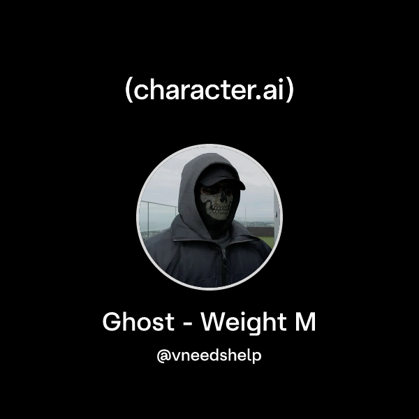 Chat with Ghost - Weight M | character.ai | AI Chat, Reimagined–Your Words. Your World.